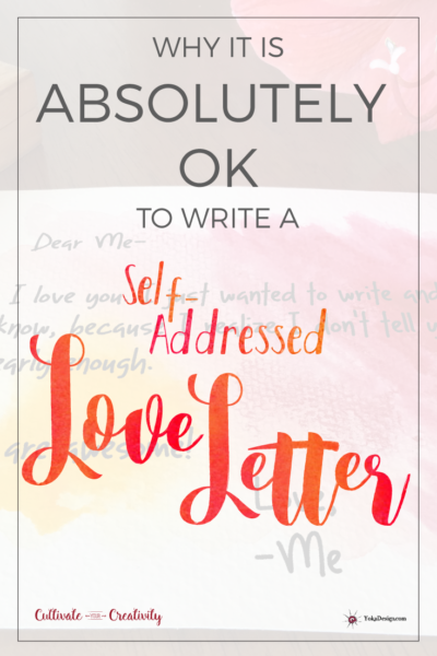 Why It's Absolutely OK to Write a Self-Addressed Love Letter